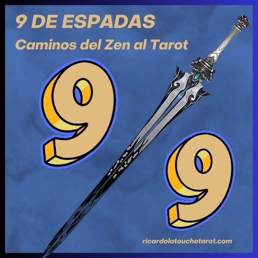 9 de Espadas. Caminos desde el Zen al Tarot | Tarot Ricardo Latouche